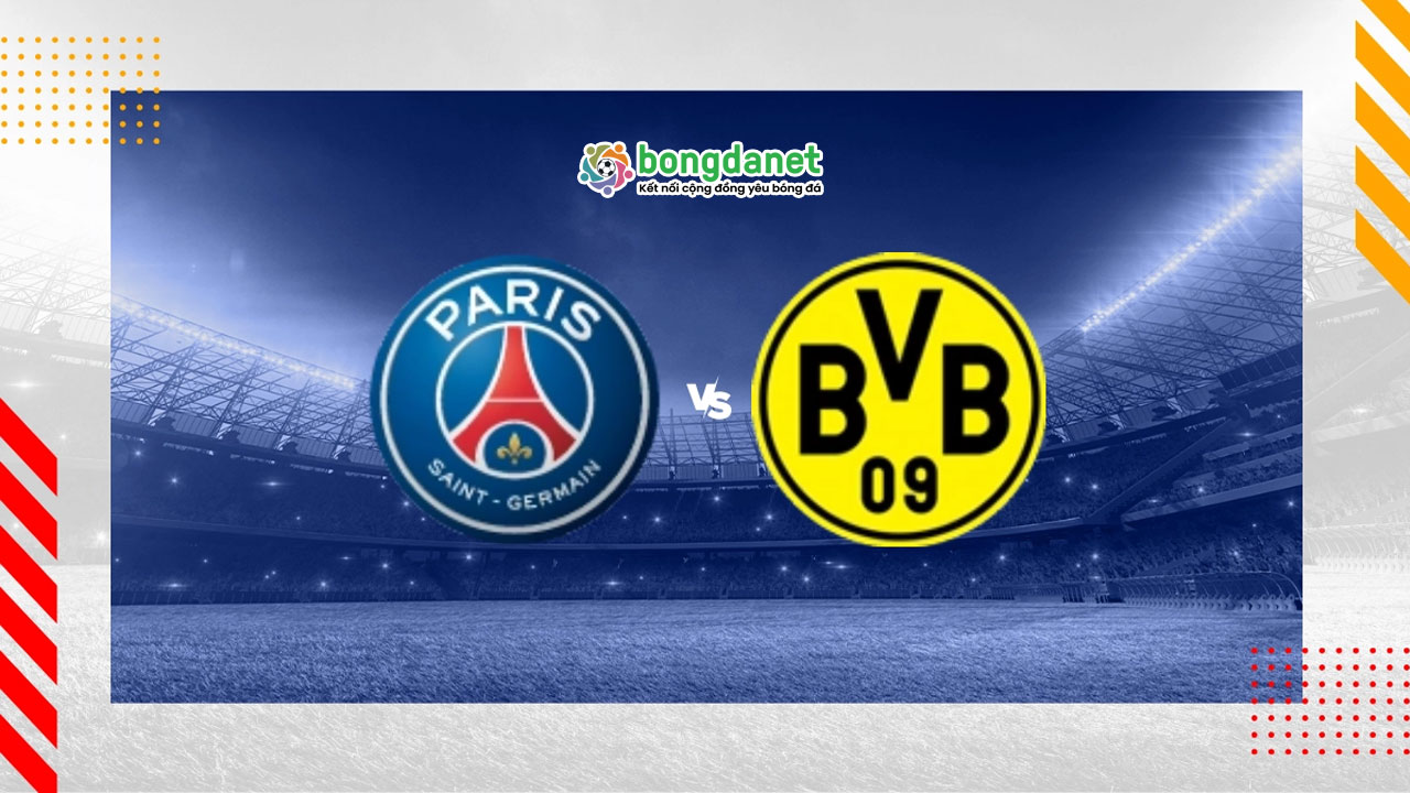 Nhận định PSG vs Dortmund, lúc 02h00 ngày 8/5/2024
